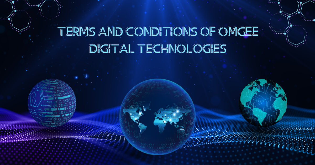 TERMS AND CONDITIONS - OMGEE DIGITAL TECHNOLOGIES